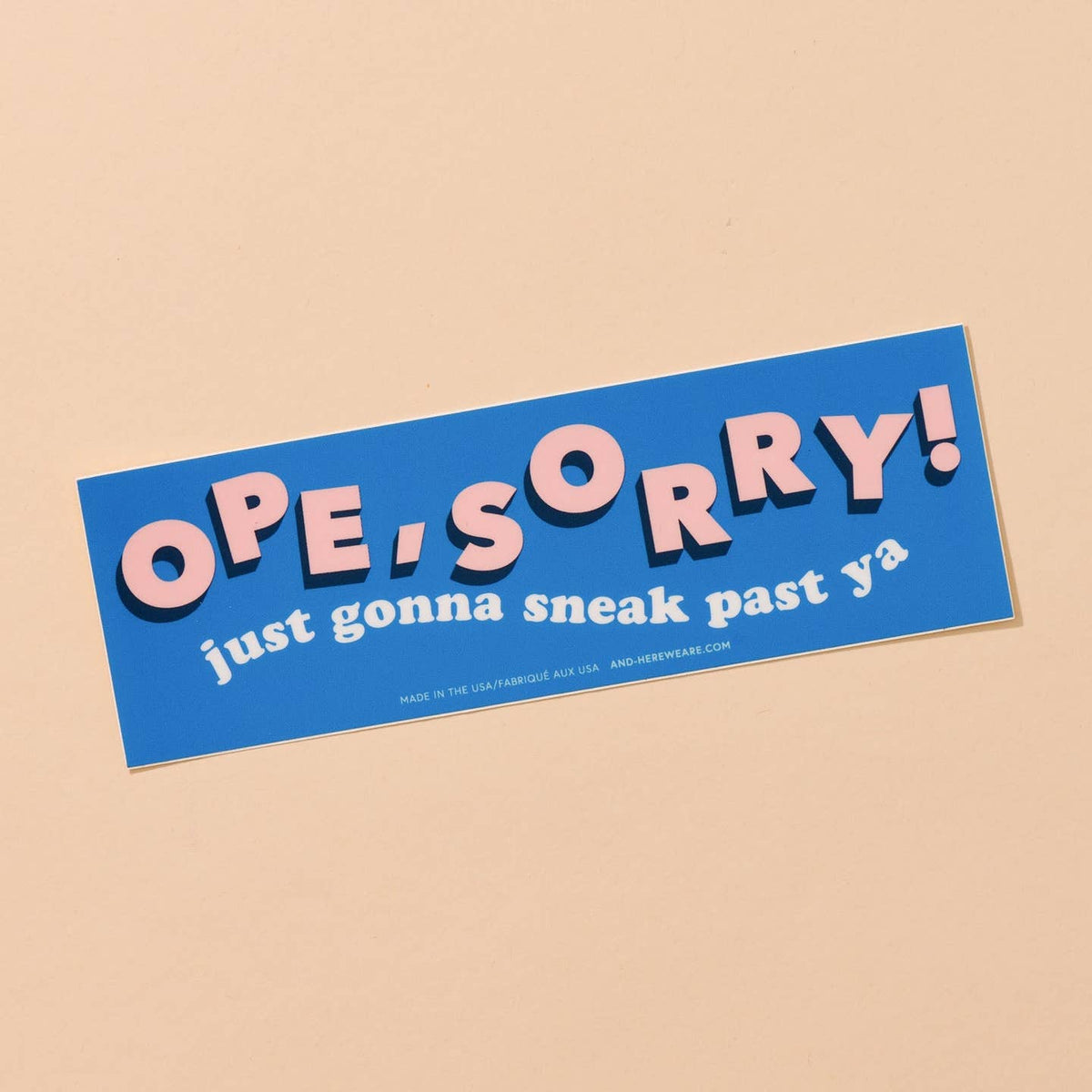 Ope, Sorry Bumper Sticker | Tigertree